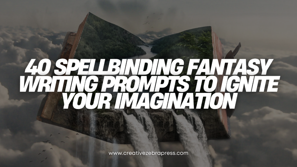 Get Inspired with Fantasy Writing Prompts for Your Next Masterpiece ...